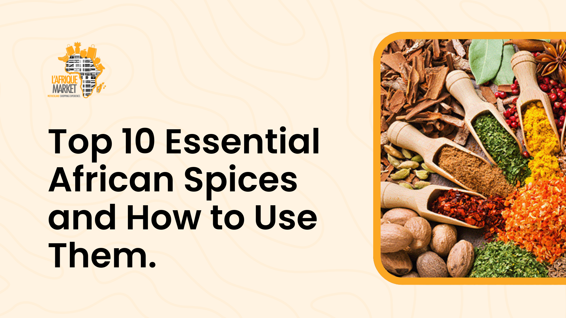 Top 10 Essential African Spices and How to Use Them – Lafrique Market